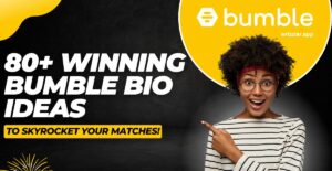 80+ Best Bumble Bio Ideas – Funny, Flirty, & Clever Bios - Wrizzler
