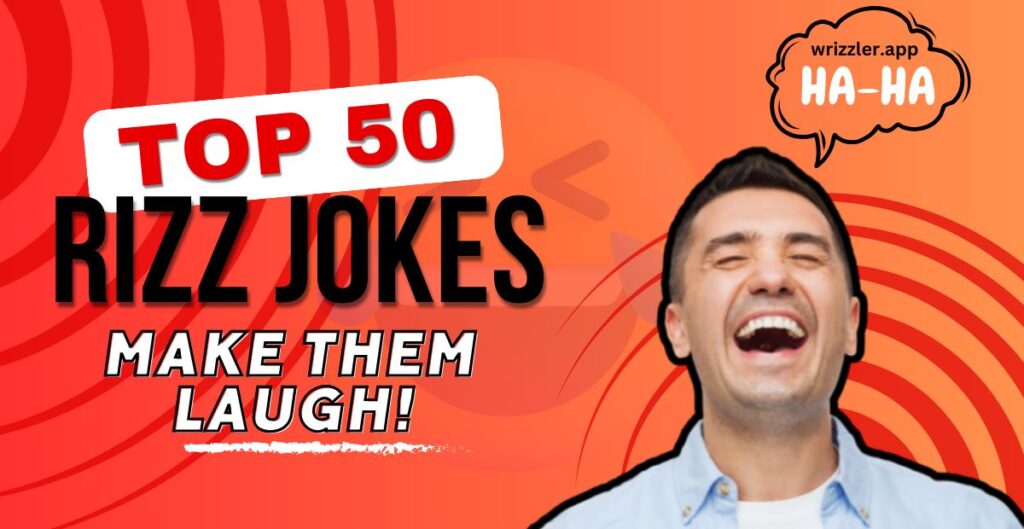 Top 50 Rizz Jokes to Make Them Laugh and Win Them Over - Wrizzler