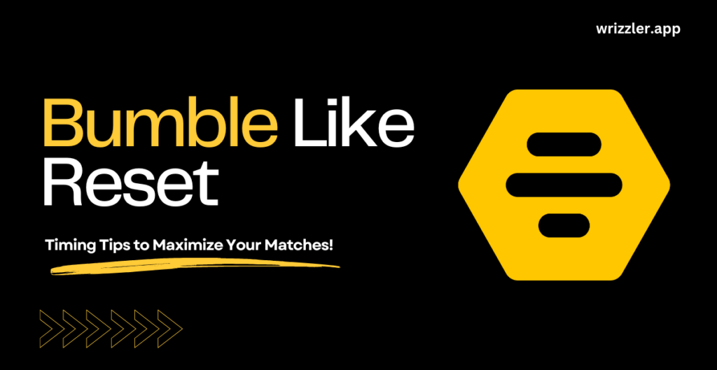When Do Bumble Likes Reset? How to Max Your Matches - Wrizzler